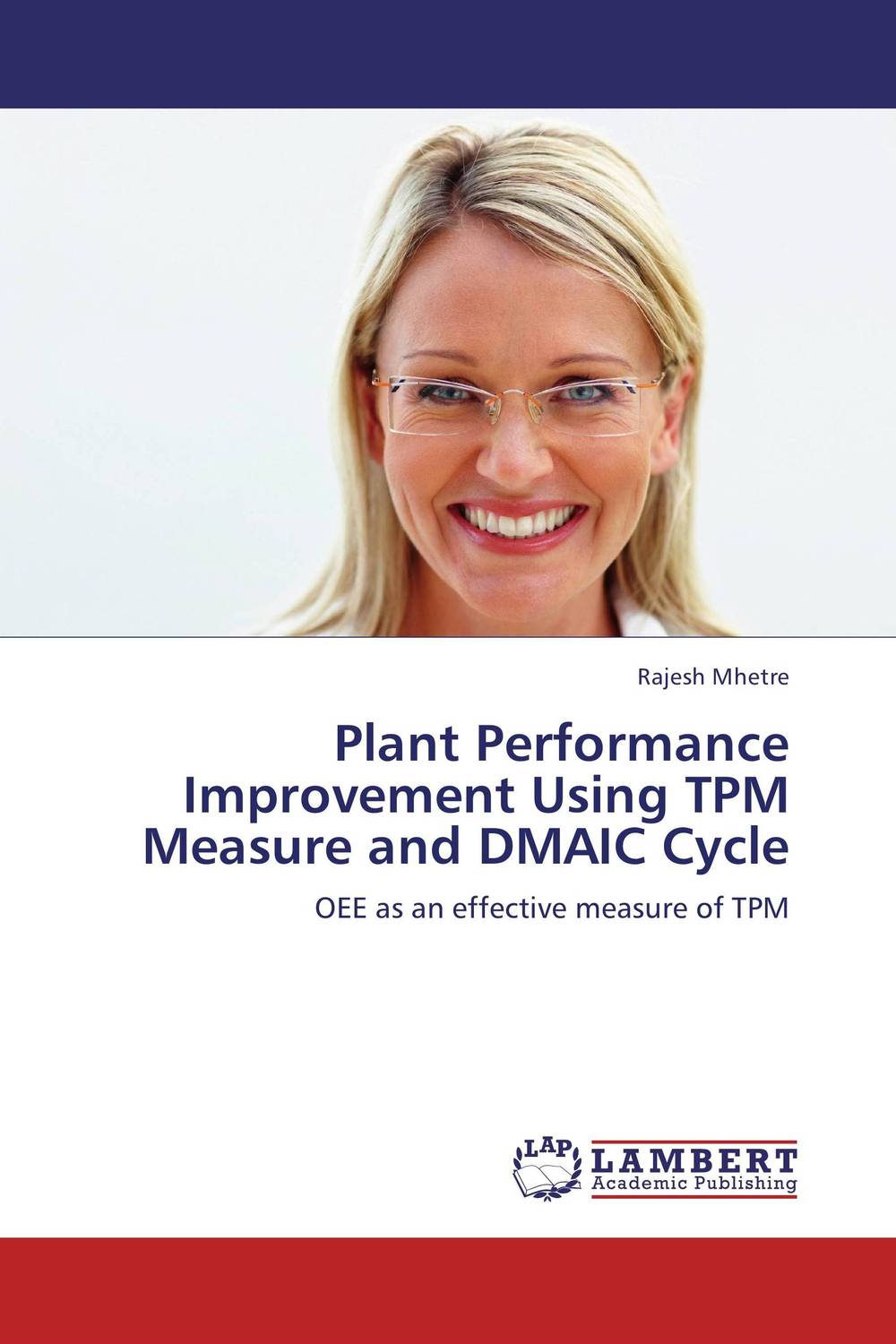 Plant Performance Improvement Using TPM Measure and DMAIC Cycle. Купить ... Plant Performance Improvement Using TPM Measure and DMAIC Cycle. Купить ...