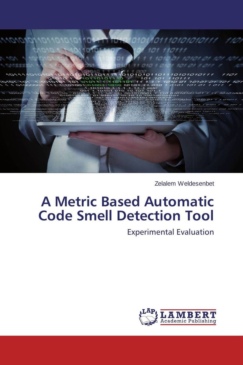 A Metric Based Automatic Code Smell Detection Tool. Купить книгу за 3902 руб.