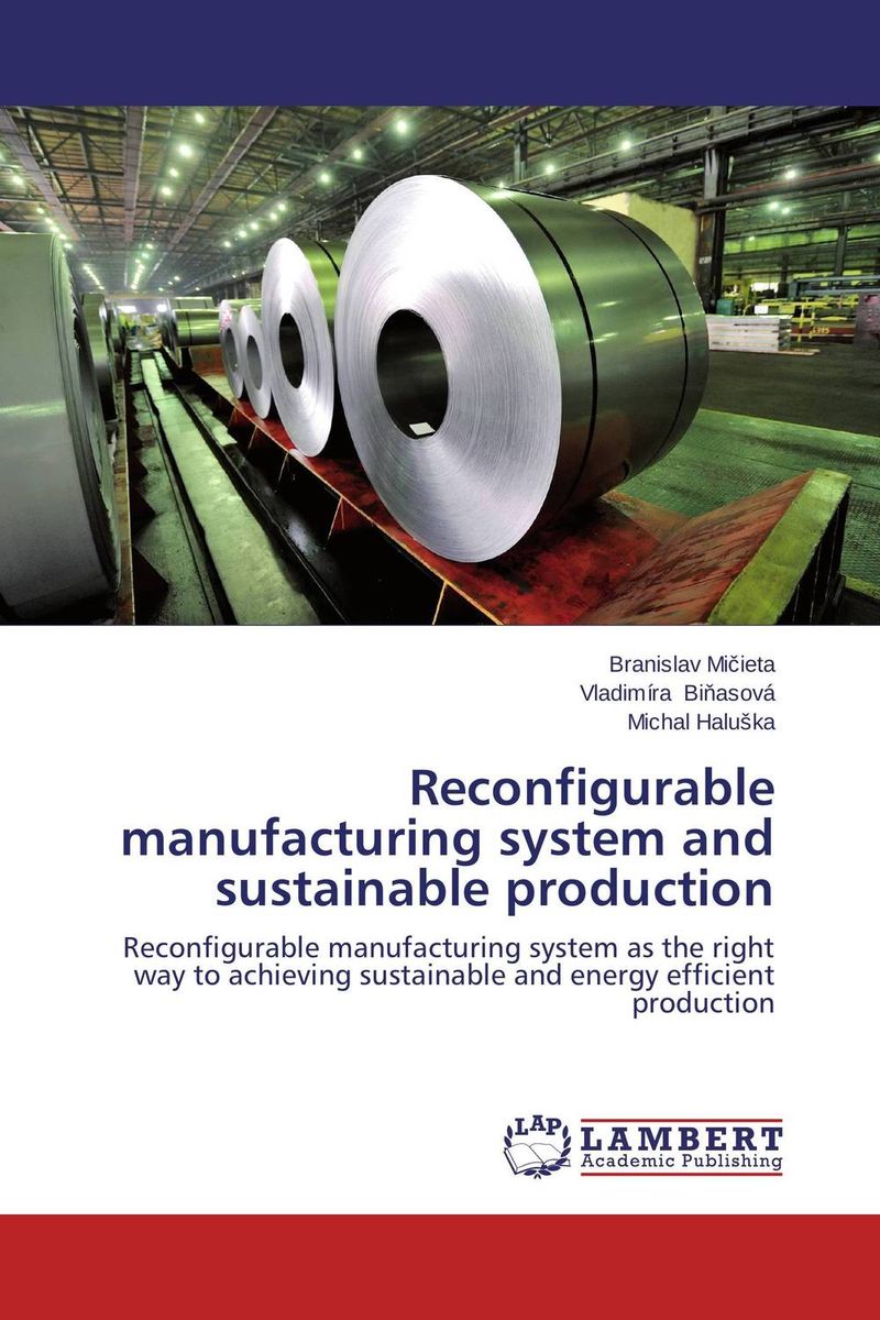 Reconfigurable manufacturing system and sustainable production. Купить ...