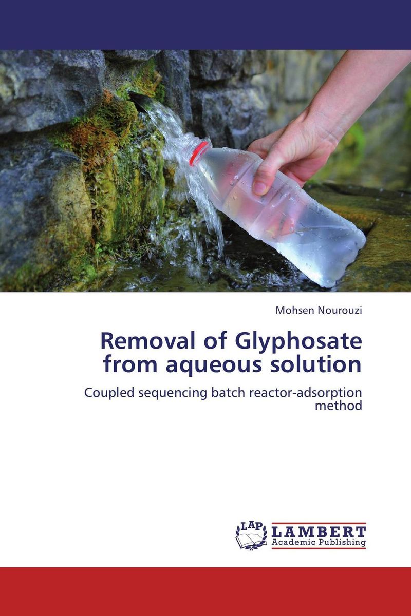 Removal of Glyphosate from aqueous solution. Купить книгу за 6480 руб.